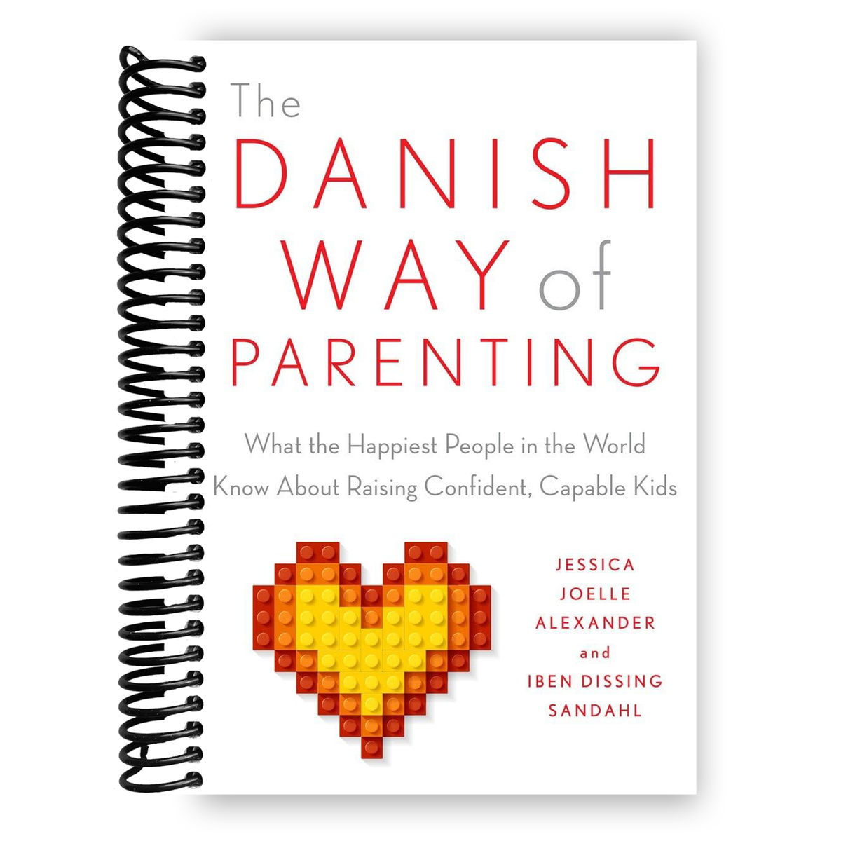 The Danish Way of Parenting: What the Happiest People in the World Kno ...