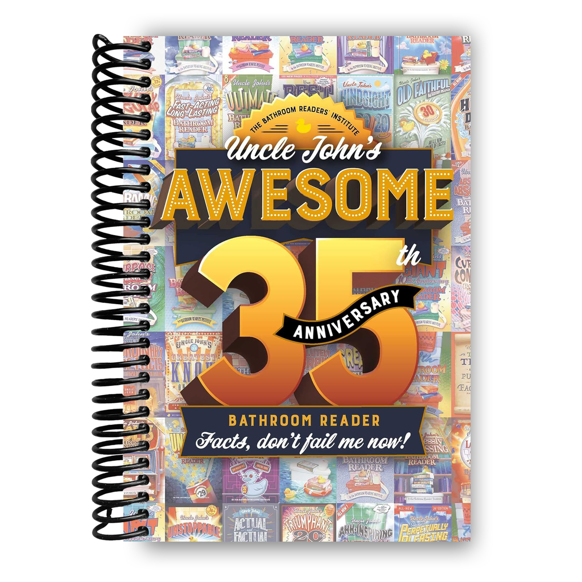 Uncle John's Awesome 35th Anniversary Bathroom Reader: Facts, don't fa ...