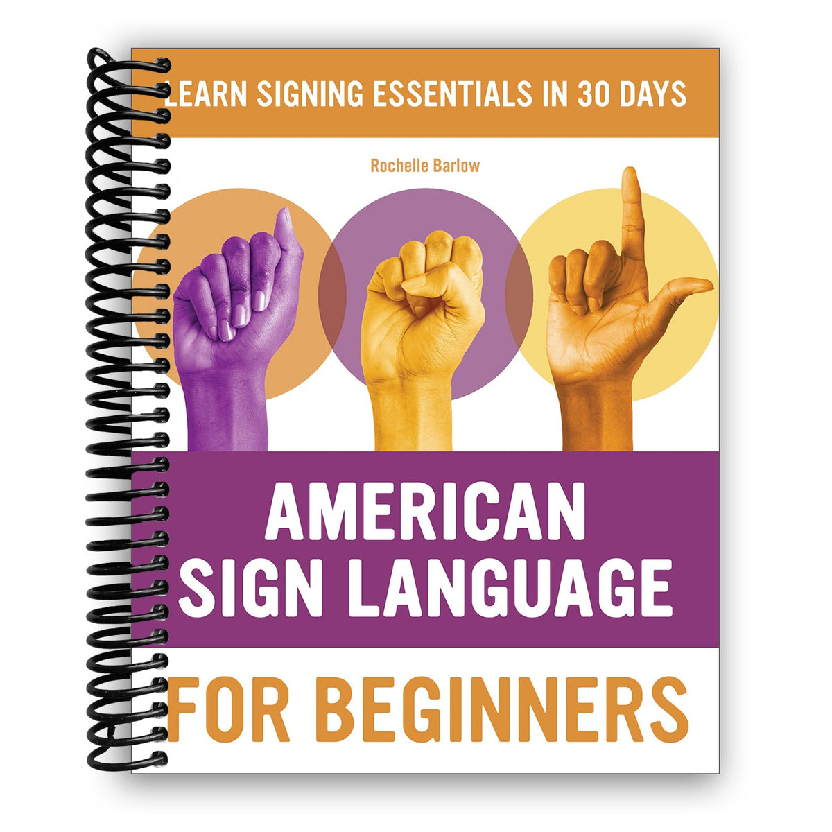American Sign Language for Beginners: Learn Signing Essentials in 30 D ...