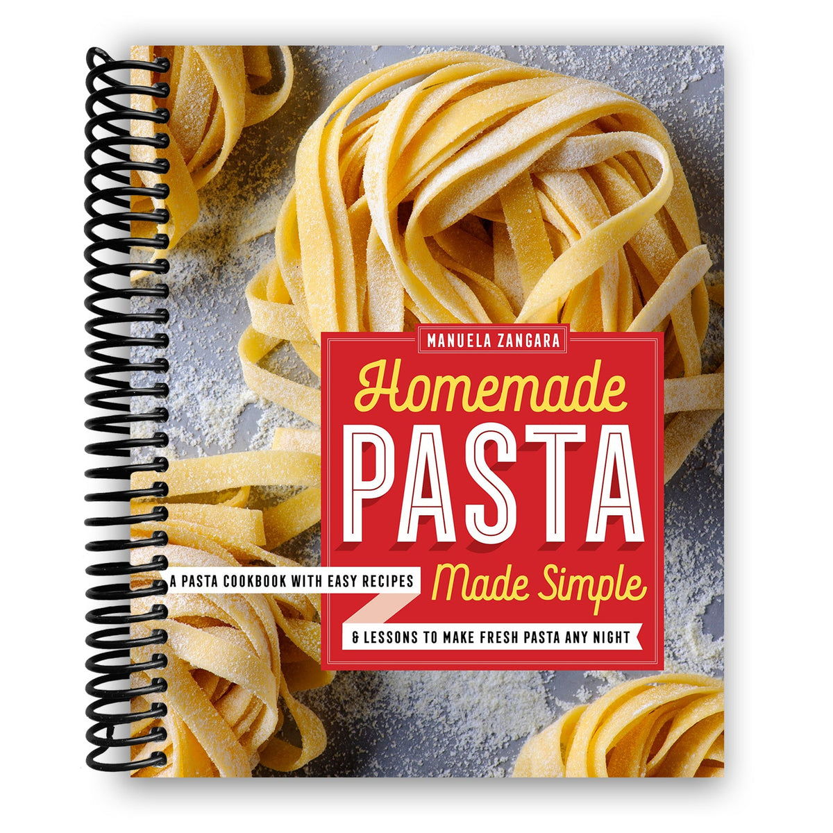 Homemade Pasta Made Simple: A Pasta Cookbook with Easy Recipes & Lesso ...