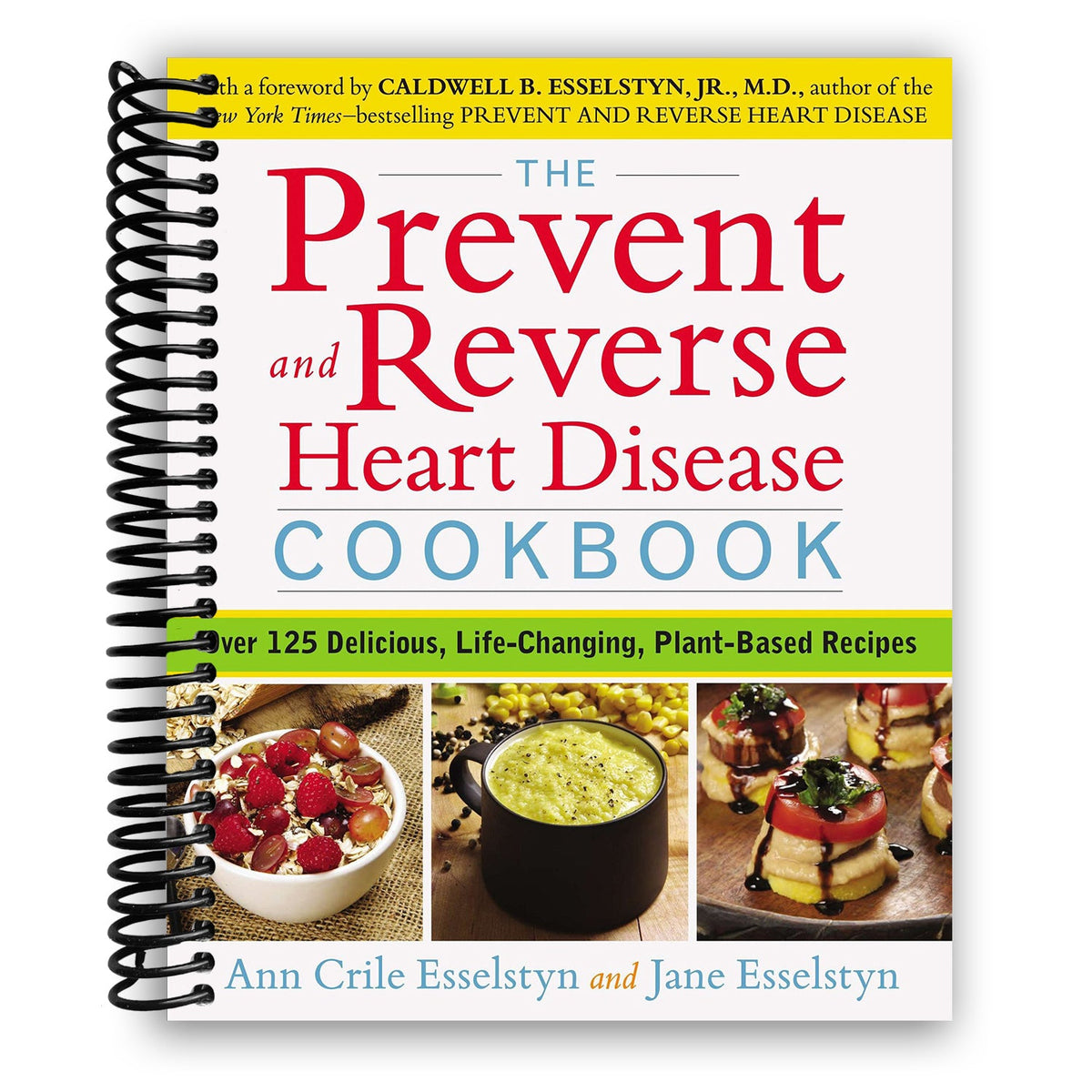 The Prevent and Reverse Heart Disease Cookbook: Over 125 Delicious, Li ...