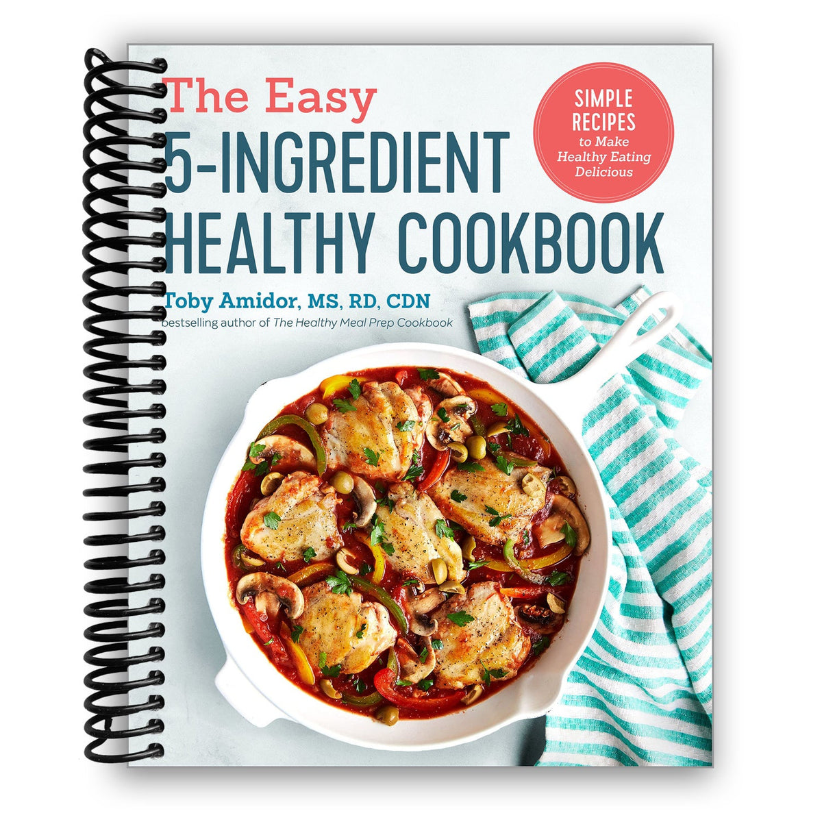 The Easy 5-Ingredient Healthy Cookbook: Simple Recipes to Make Healthy ...