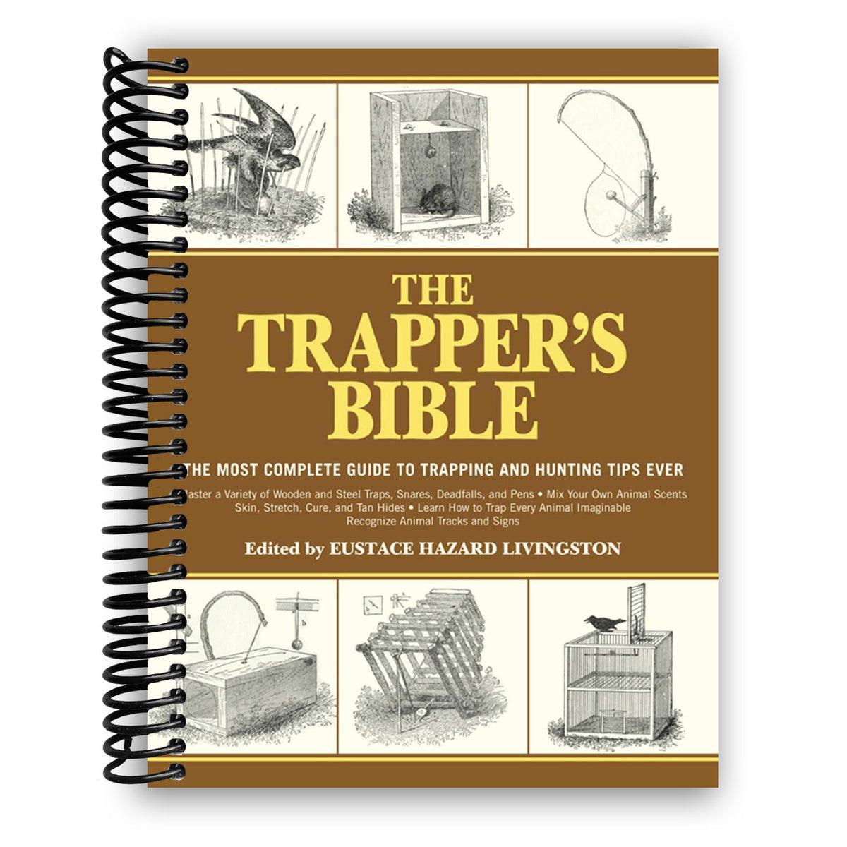 The Trapper's Bible: The Most Complete Guide on Trapping and Hunting T ...